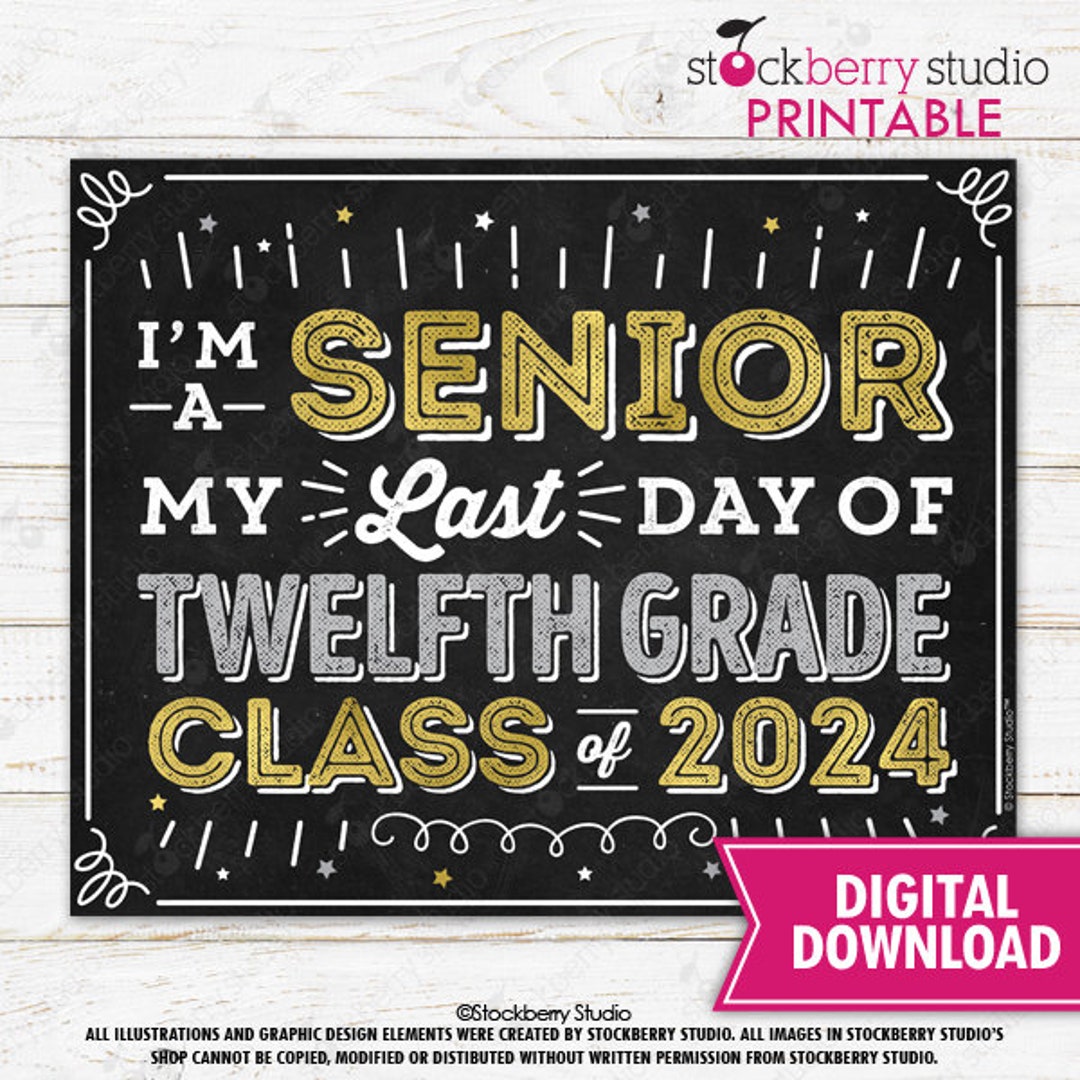 Last Day of Senior Year Sign Last Day of 12th Grade Sign Class of 2024 ...