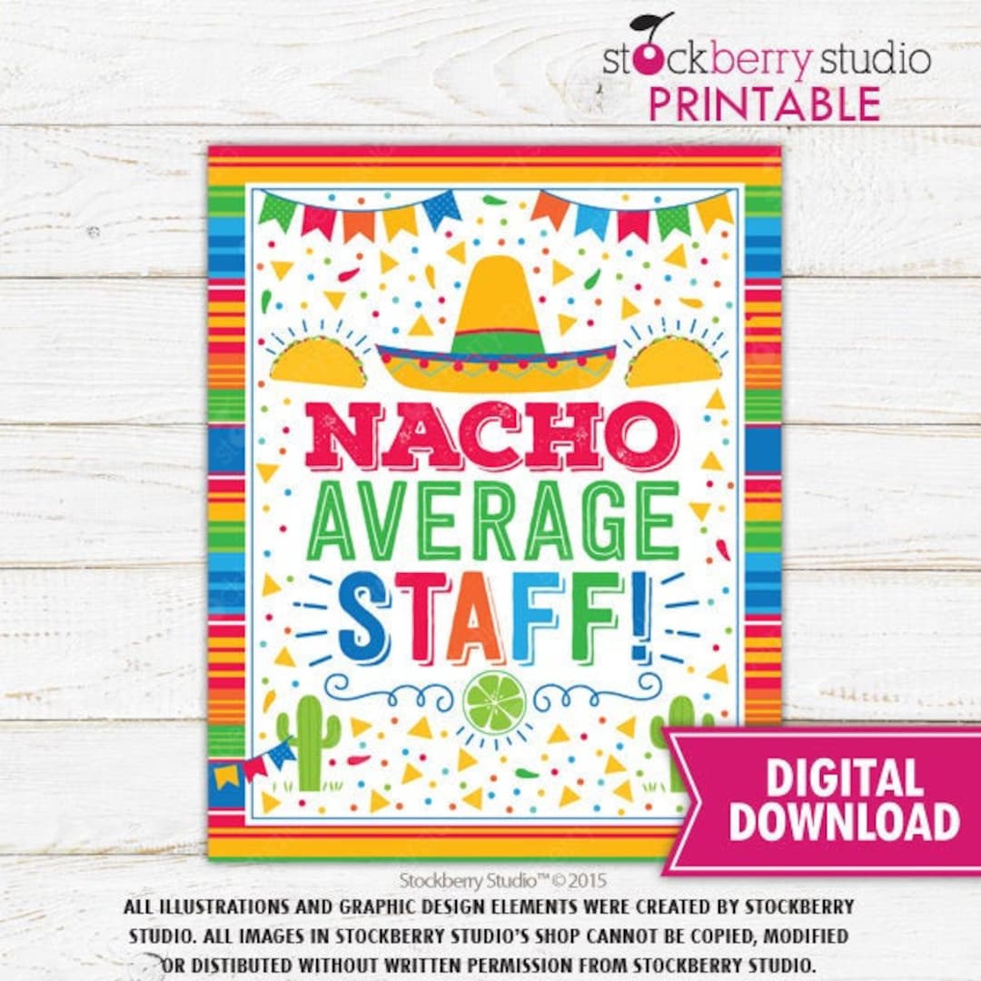 Nacho Average Staff Sign Printable Teacher Appreciation Fiesta Sign ...