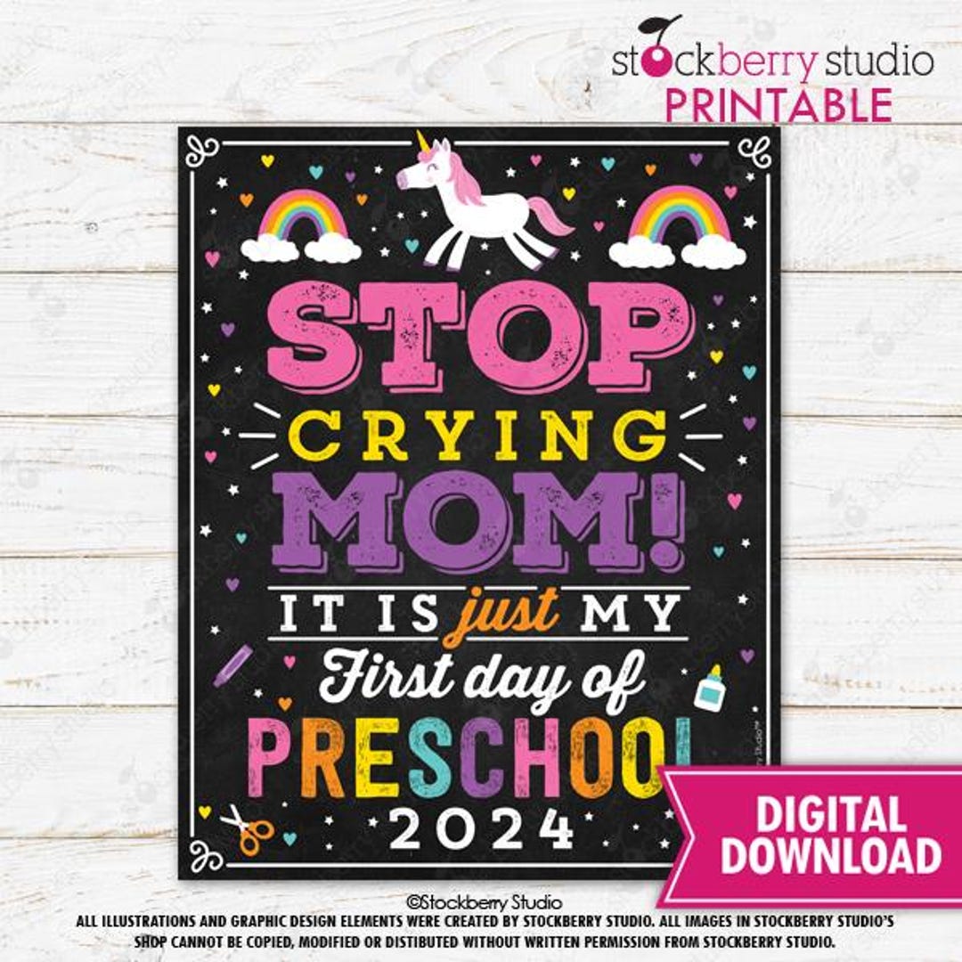 Unicorn Stop Crying Mom Sign Printable Unicorn First Day of Preschool ...