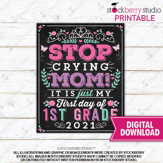 Princess Stop Crying Mom Sign Printable First Day of 1st Grade | Etsy