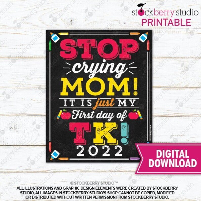 Stop Crying Mom Sign Printable 1st Day of TK Sign First Day of - Etsy