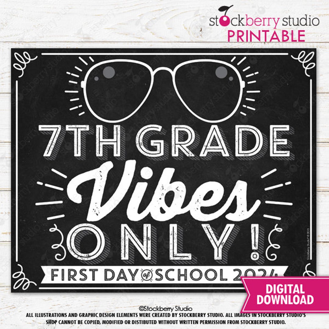 First Day of 7th Grade Sign Printable 7th Grade Vibes Only 2024 First ...