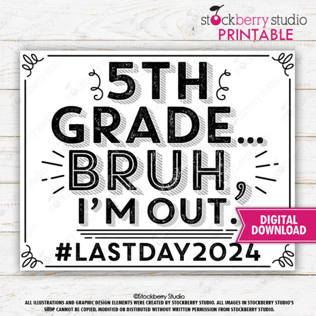 Last Day of 5th Grade Sign Printable Bruh 2024 Last Day Fifth Grade ...