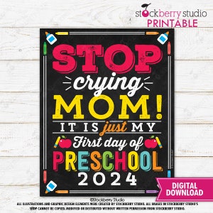 Stop Crying Mom Sign Printable First Day of Preschool Sign Photo Props ...