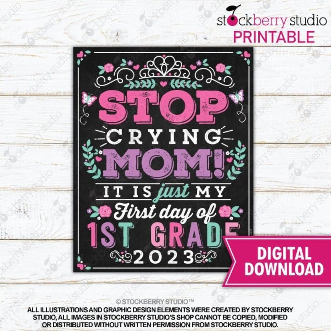 Princess Stop Crying Mom Sign Printable First Day of 1st Grade - Etsy