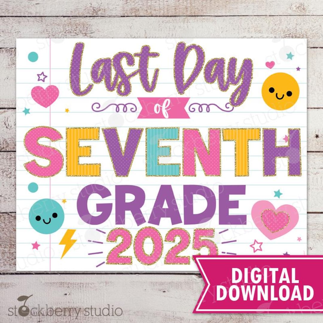 Girl Last Day of 7th Grade Sign Last Day of School Sign Printable Last ...