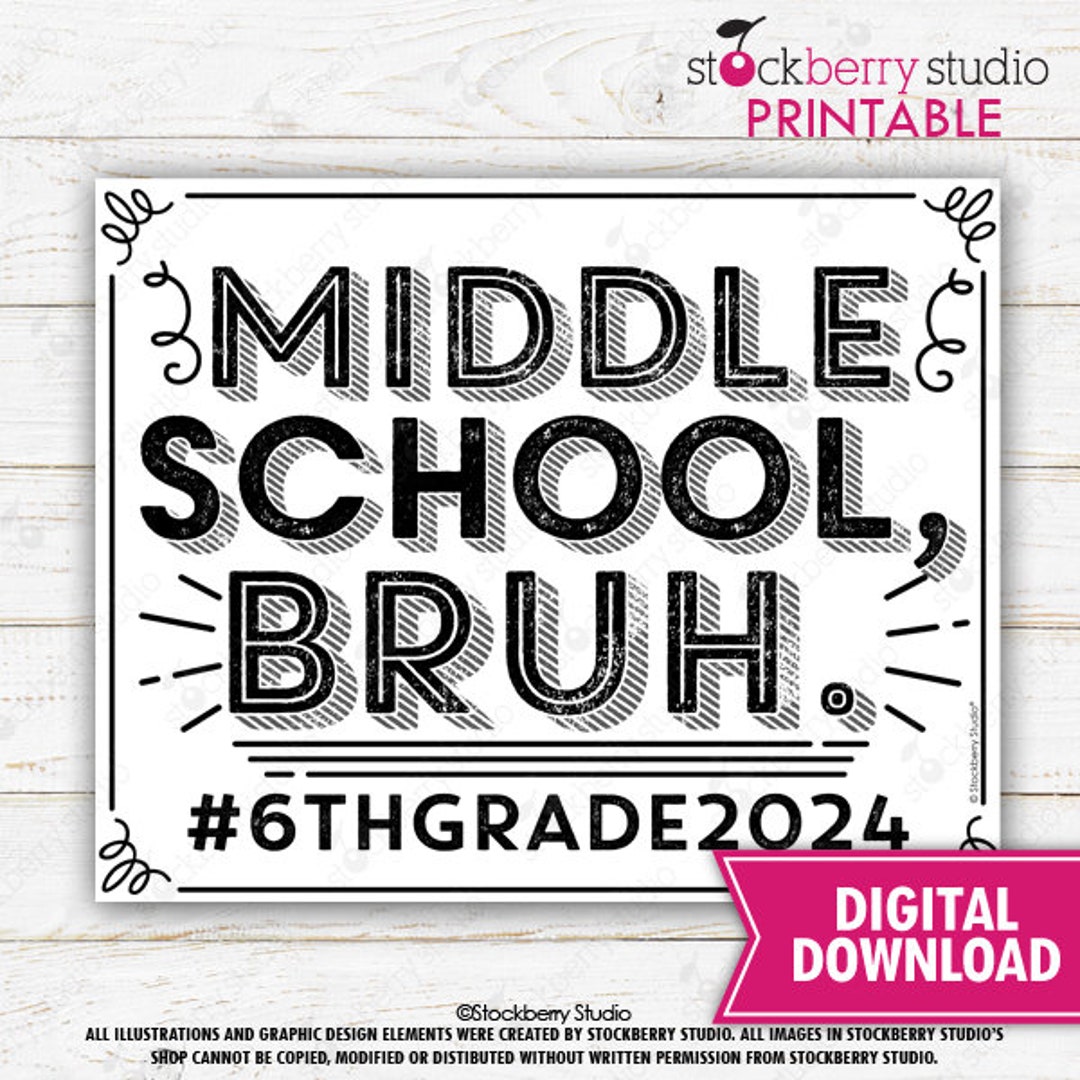 1st Day of Middle School Sign Printable 2024 Bruh First Day of 6th ...
