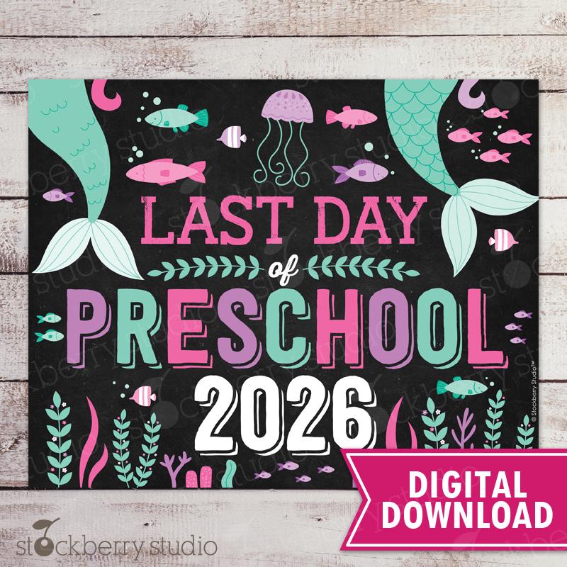 Mermaid Last Day of Preschool Sign Instant Download Girl Last Day of ...