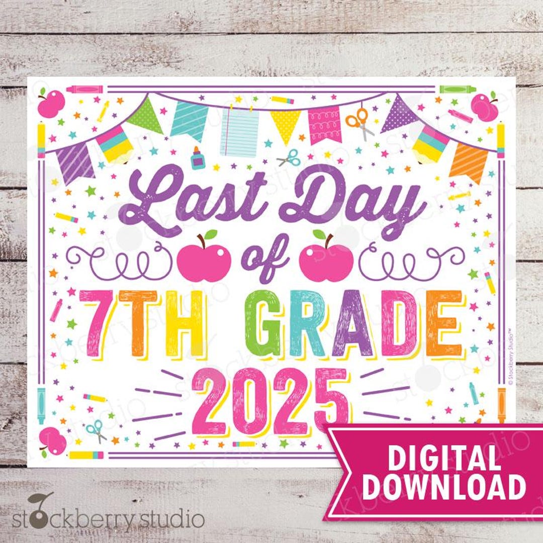 Girl Last Day of 7th Grade Sign Last Day of School Sign Printable Last ...