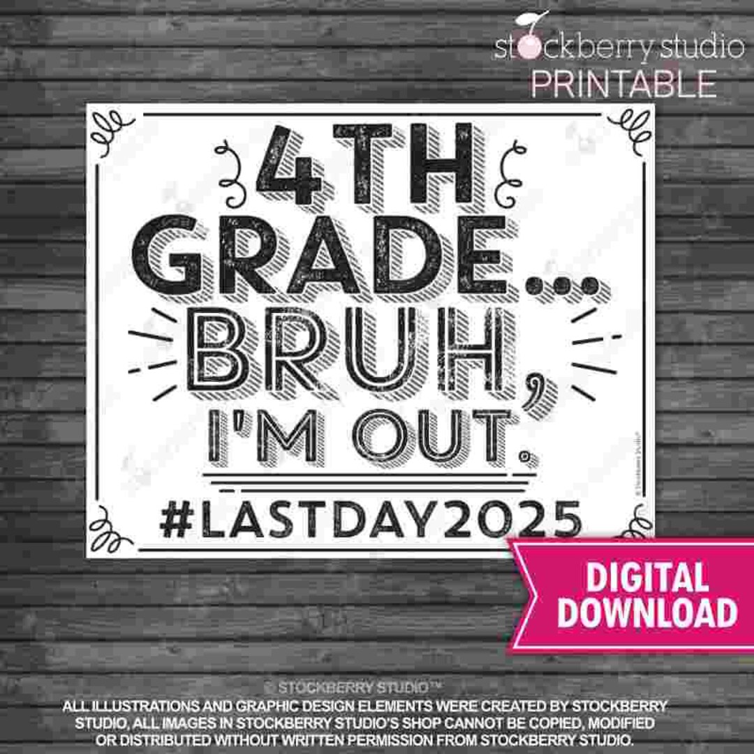 Last Day of 4th Grade Sign Printable Bruh 2025 Last Day Fourth Grade ...