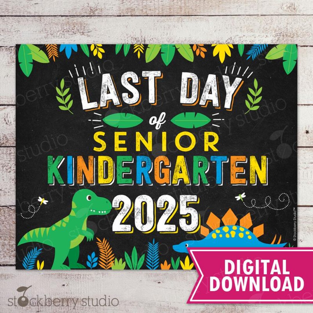 Dinosaur Last Day of Senior Kindergarten Sign Instant Download ...
