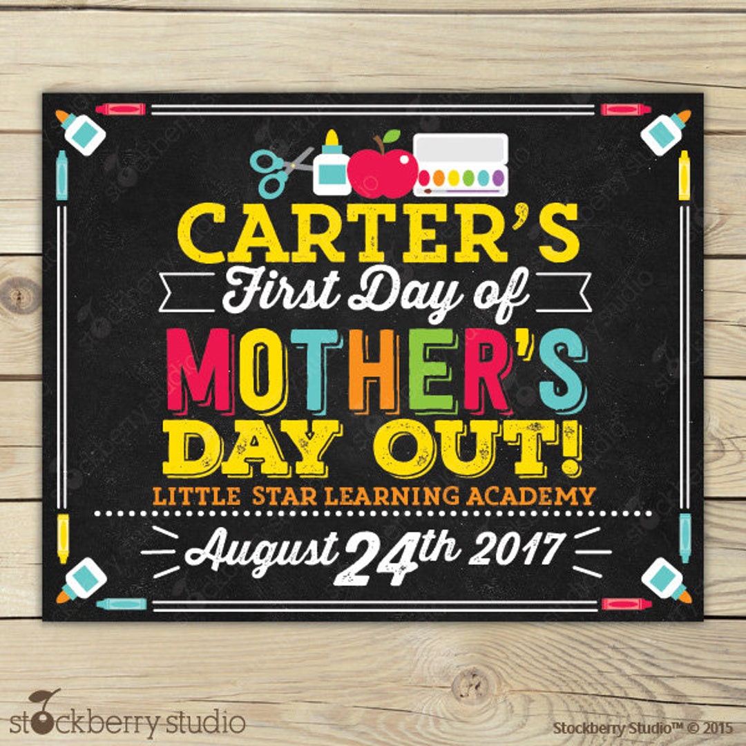 First Day of Mother's Day Out Sign Printable 1st Day of School First ...