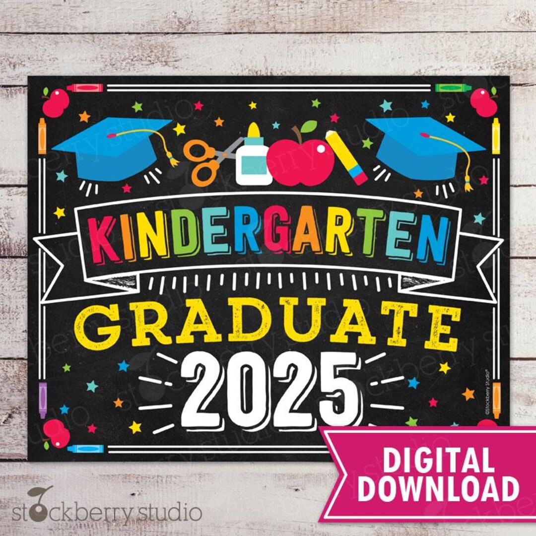 Kindergarten Graduation Sign Printable Last Day of Kindergarten Sign ...