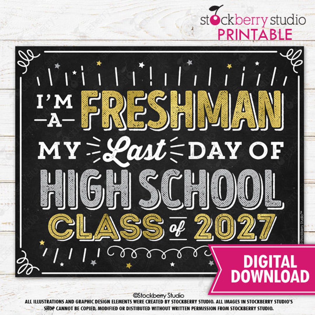 Last Day of 9th Grade Sign Last Day of Freshman Year Sign Class of 2027 ...
