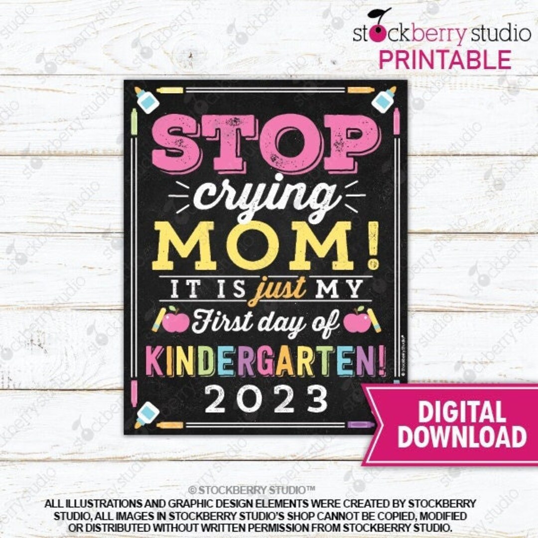 Stop Crying Mom Sign Printable Girl 1st Day of Kindergarten - Etsy