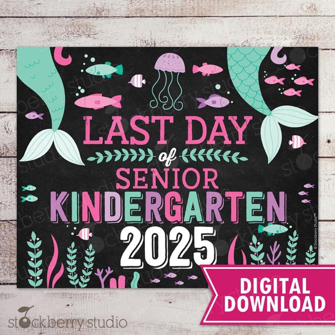 Mermaid Last Day of Senior Kindergarten Sign Instant Download Girl Last ...