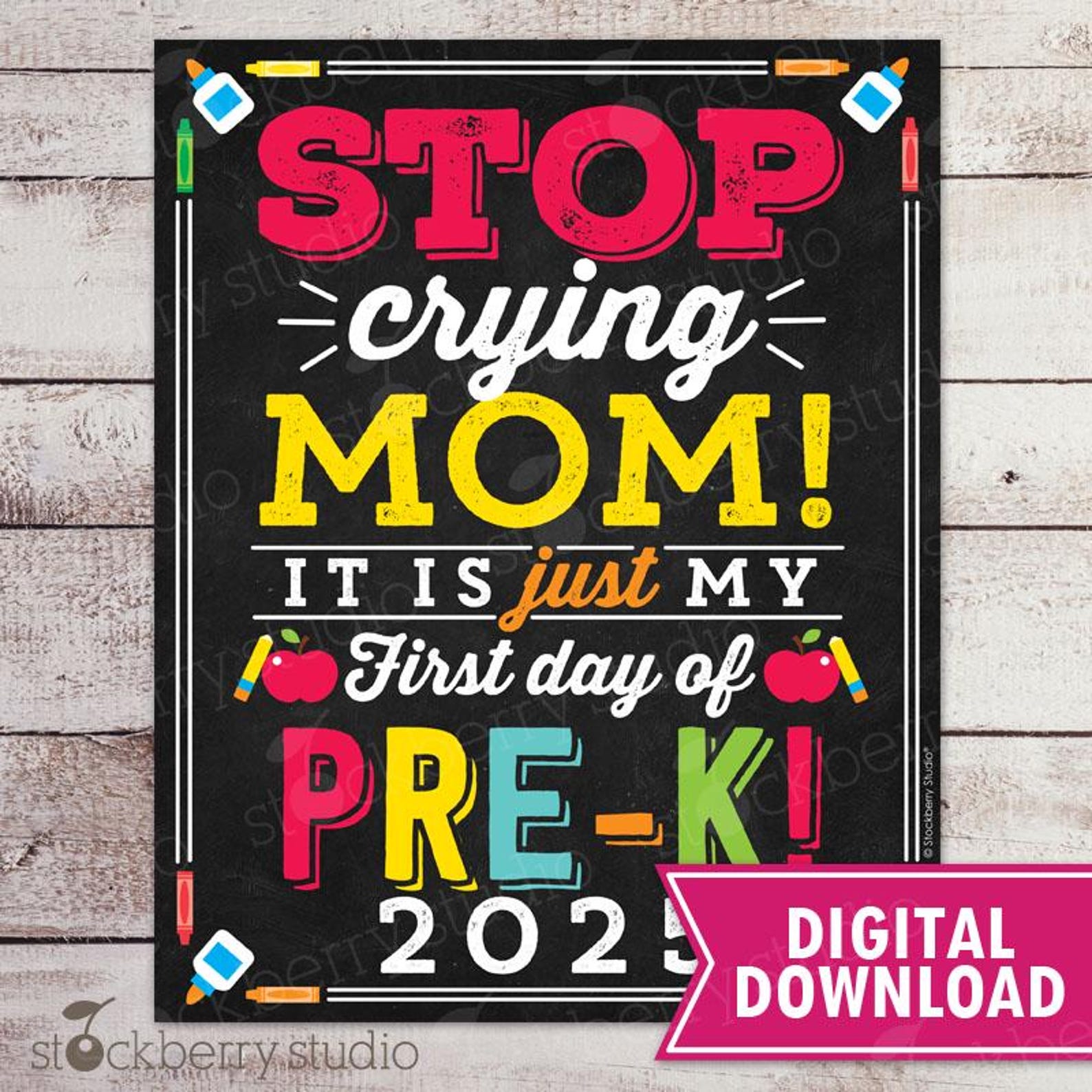 Stop Crying Mom Sign Printable Pre-k 1st Day of Pre K Sign First Day of ...