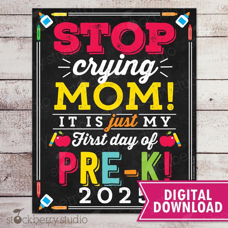 Stop Crying Mom Sign Printable Pre-k 1st Day of Pre K Sign First Day of ...