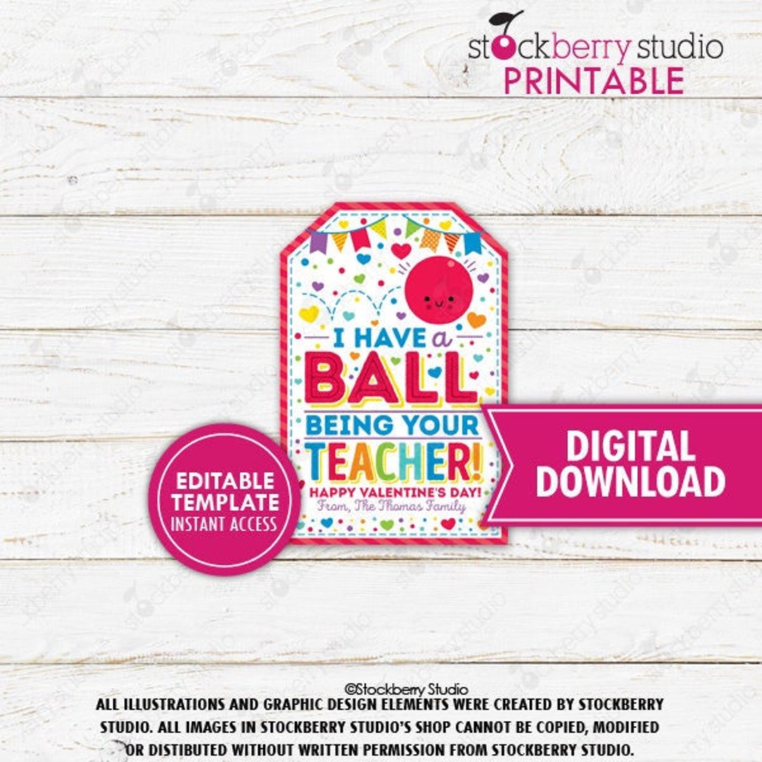 Valentine's Day Bouncy Ball Gift Tag Printable I Have a Ball Being Your ...