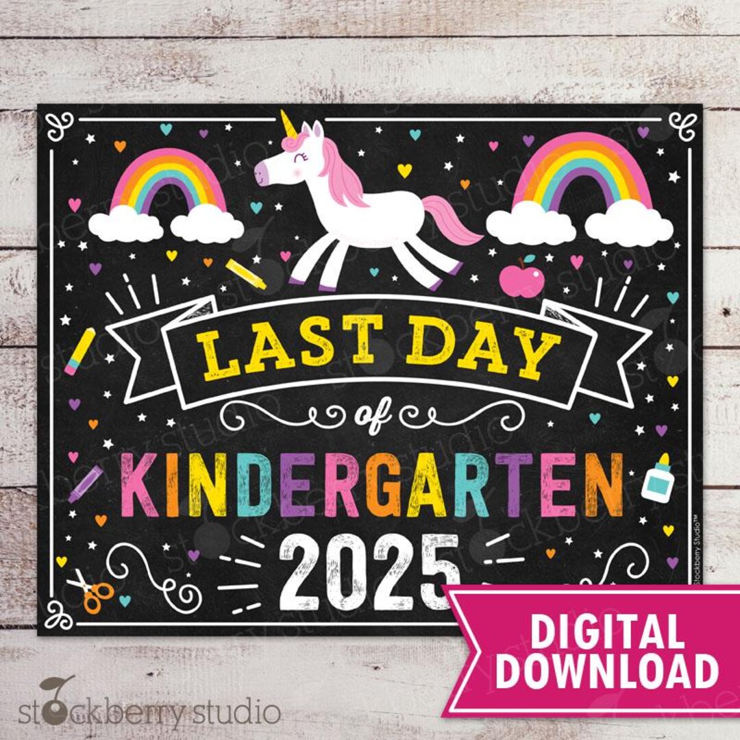 Unicorn Last Day of Kindergarten Sign Girl Last Day of Kindergarten ...