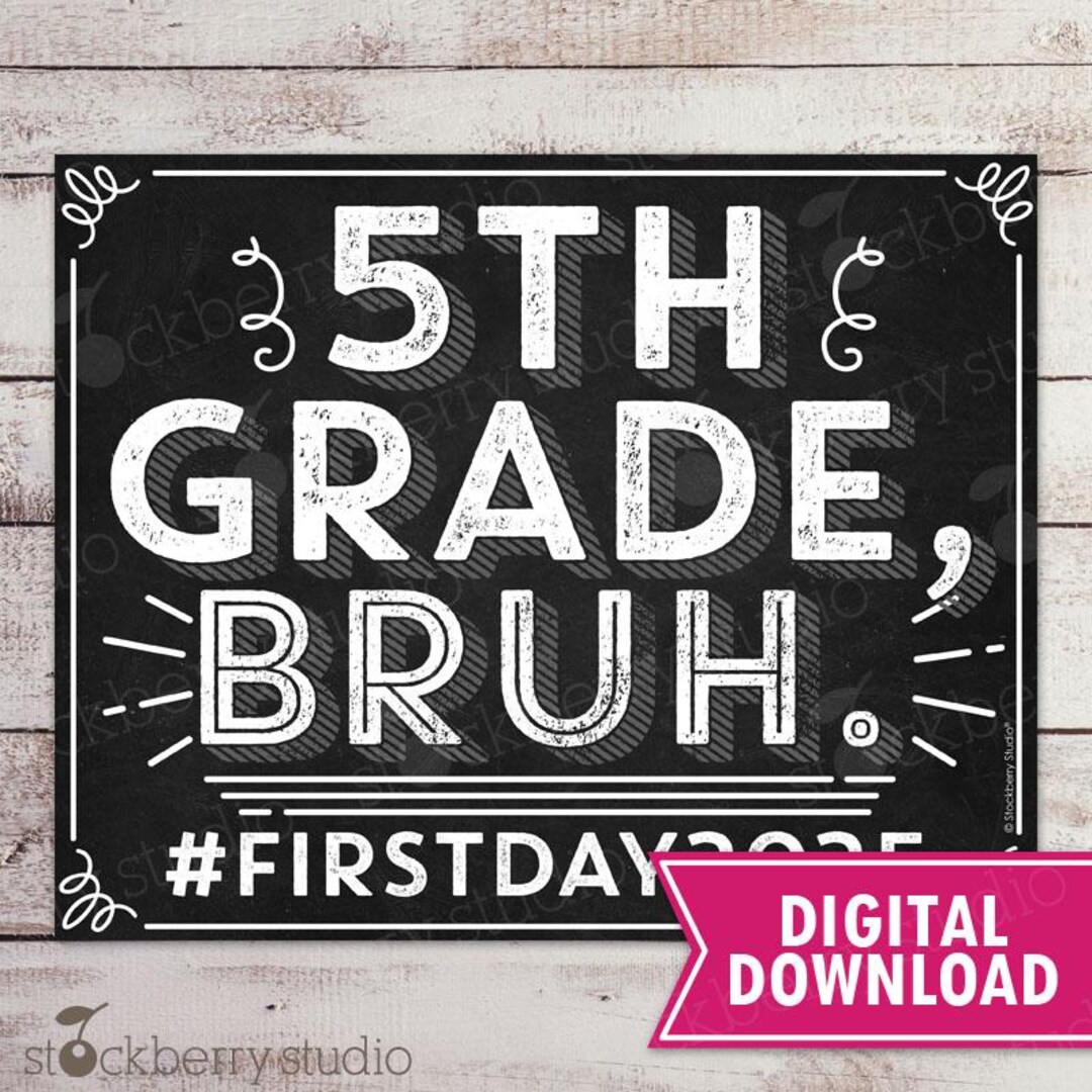 1st Day of 5th Grade Sign Printable Bruh 2025 First Day Fifth Grade ...