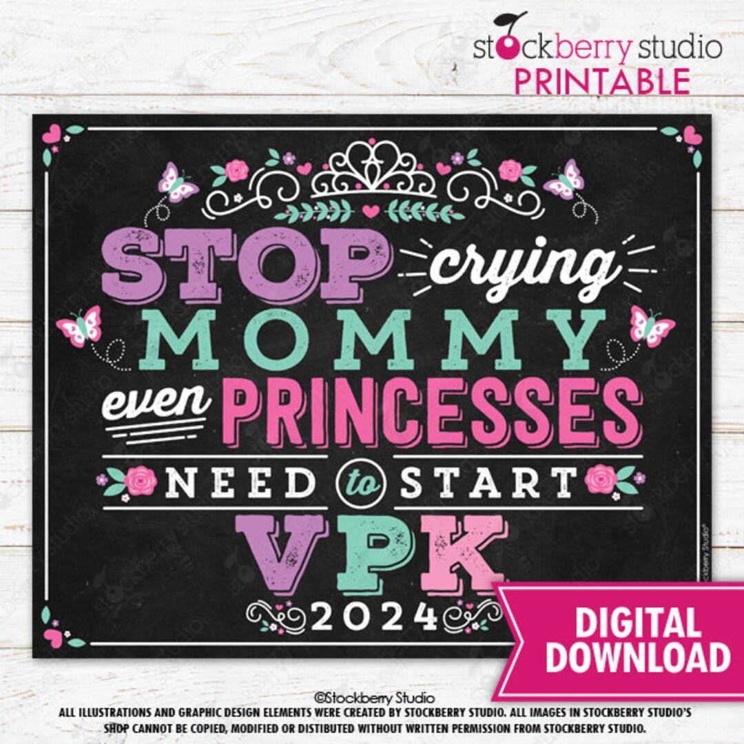 Princess Stop Crying Mom Sign Printable Girl First Day of VPK Photo ...