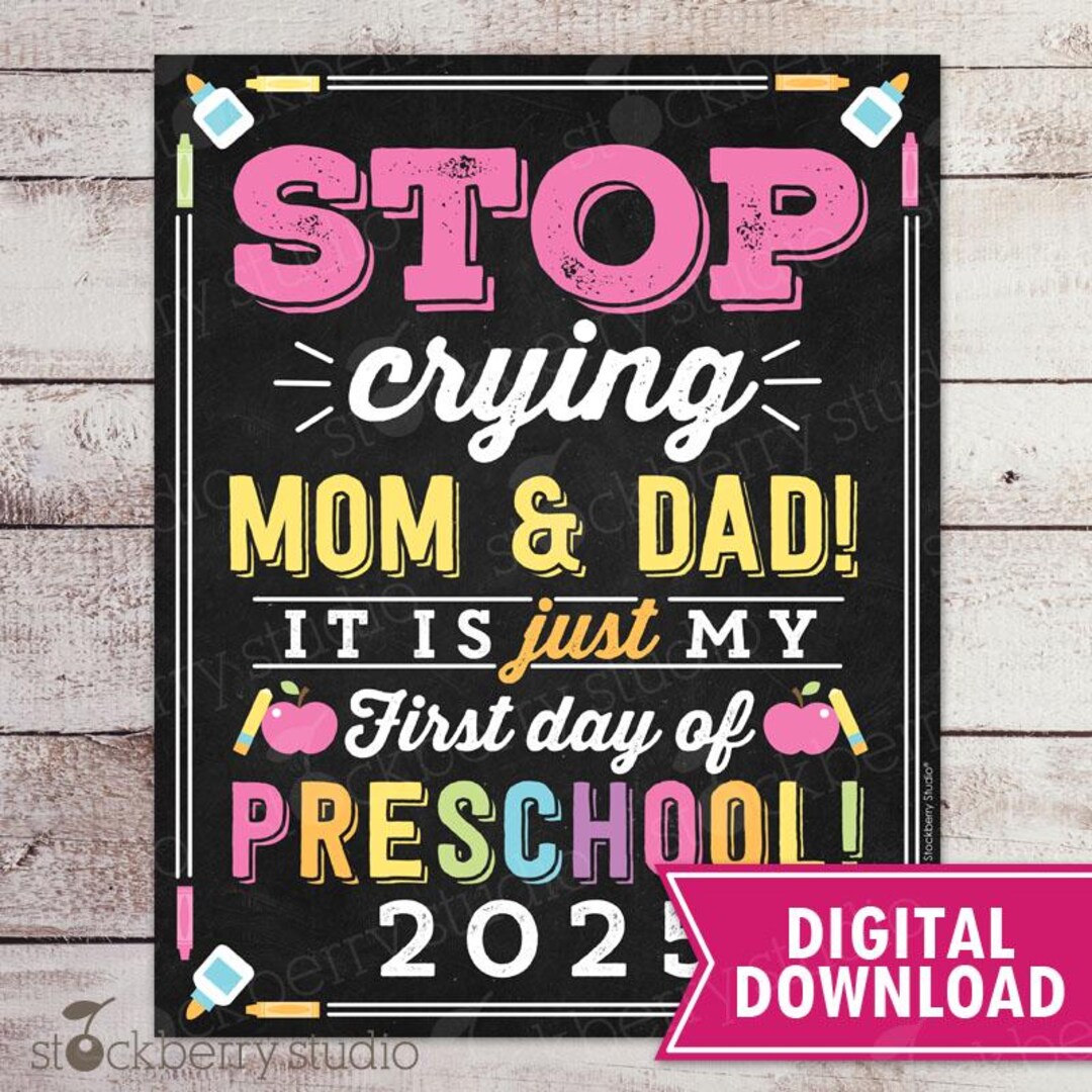 Stop Crying Mom & Dad Sign Printable Girl First Day of Preschool Sign ...