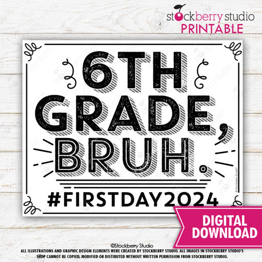 1st Day of 6th Grade Sign Printable Bruh 2024 First Day Sixth Grade ...
