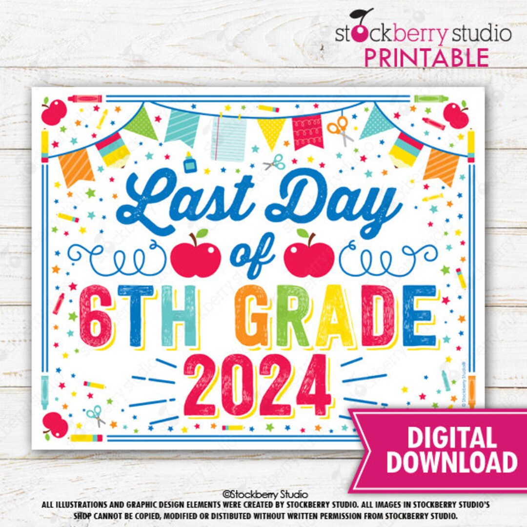 Last Day of 6th Grade Sign Last Day of School Sign Printable Last Day ...