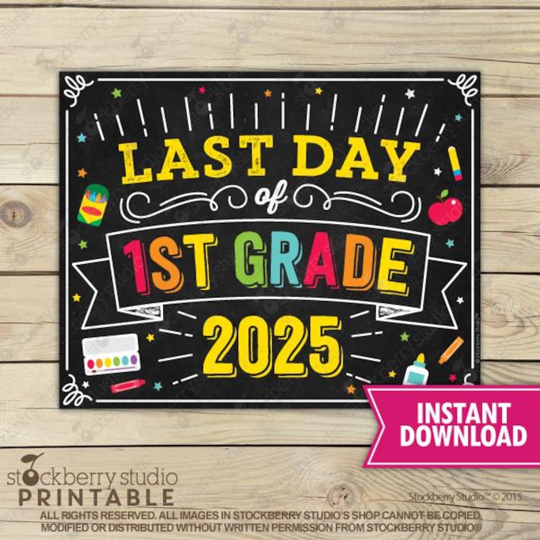 Last Day of 1st Grade Last Day of School Sign Printable Last Day of ...