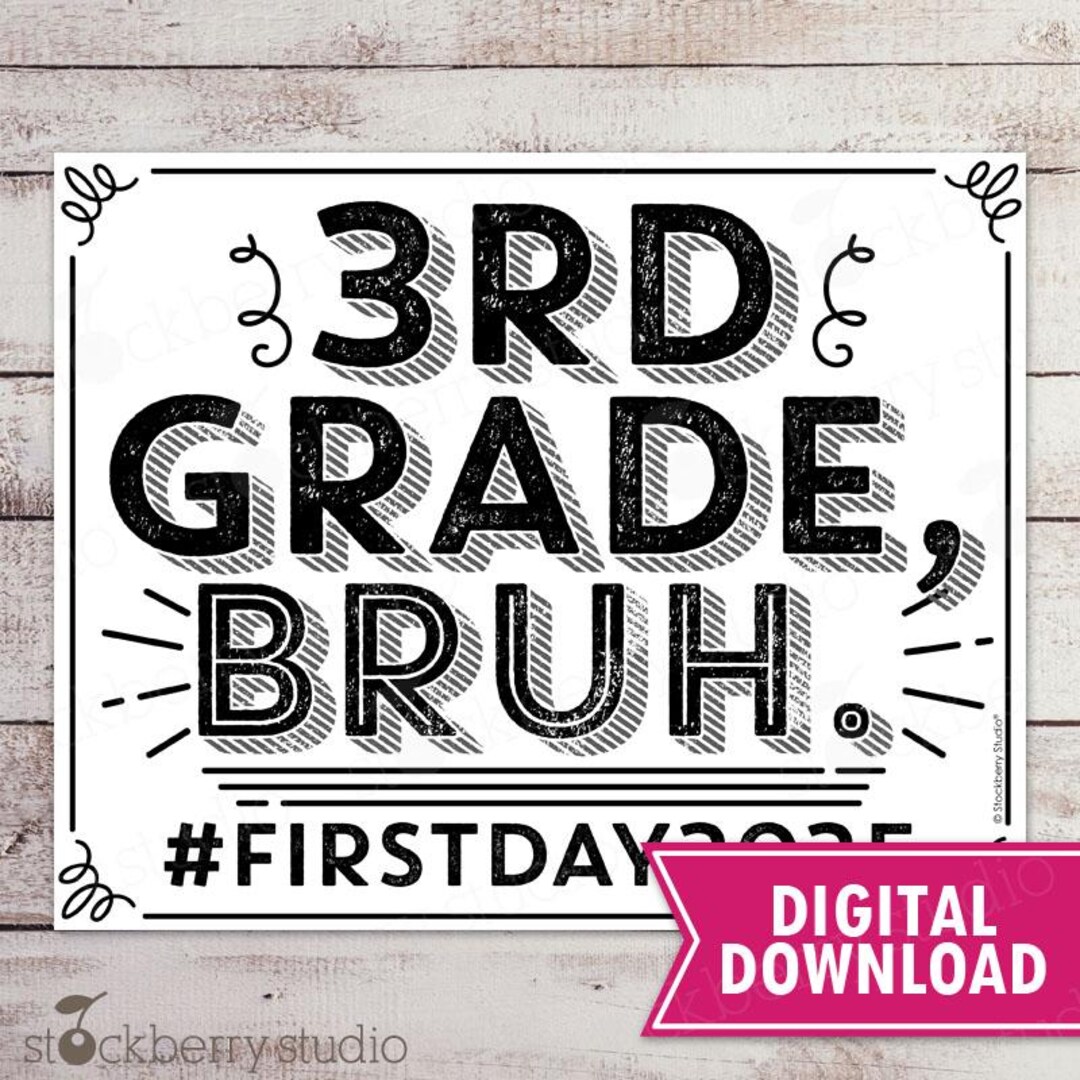 1st Day of 3rd Grade Sign Printable Bruh 2025 First Day Third Grade ...