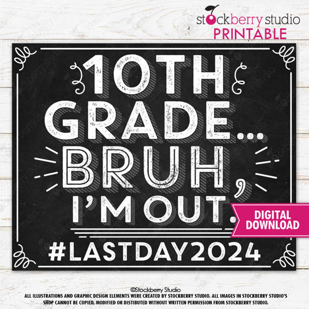 Last Day of 10th Grade Sign Printable Bruh 2024 Last Day Tenth Grade Last Day of School ...