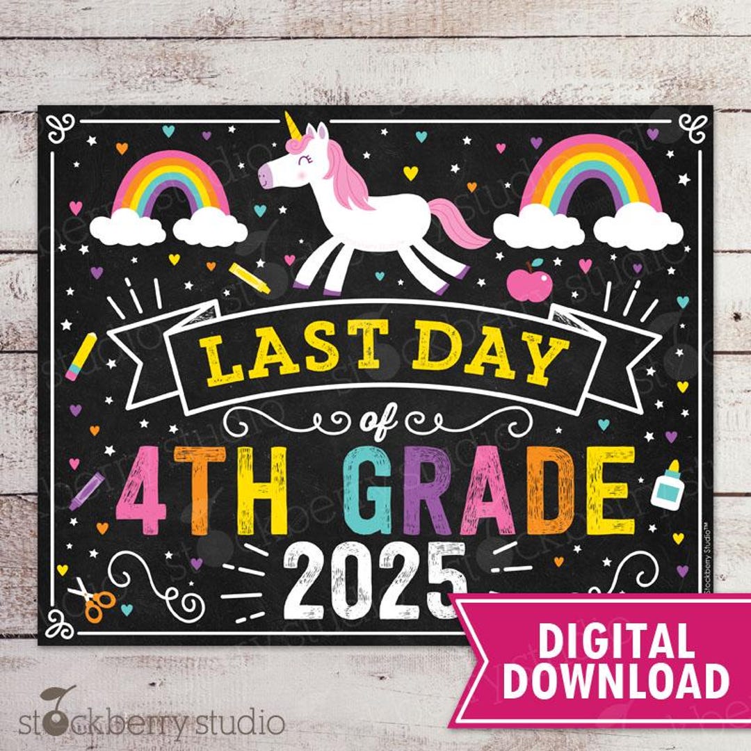 Unicorn Last Day of 4th Grade Sign Girl Last Day of 4th Grade Sign Last ...