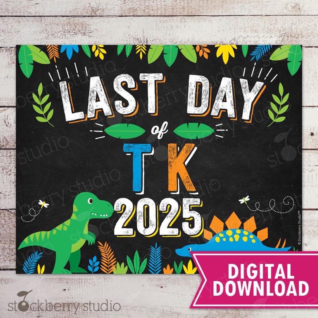 Dinosaur Last Day of TK Sign Instant Download Dinosaurs Last Day of ...