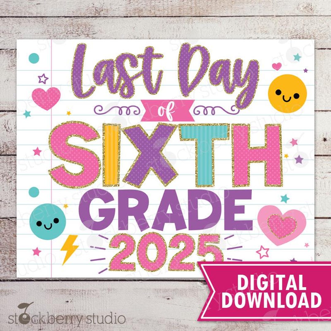 Girl Last Day of 6th Grade Sign Last Day of School Printable Last Day ...