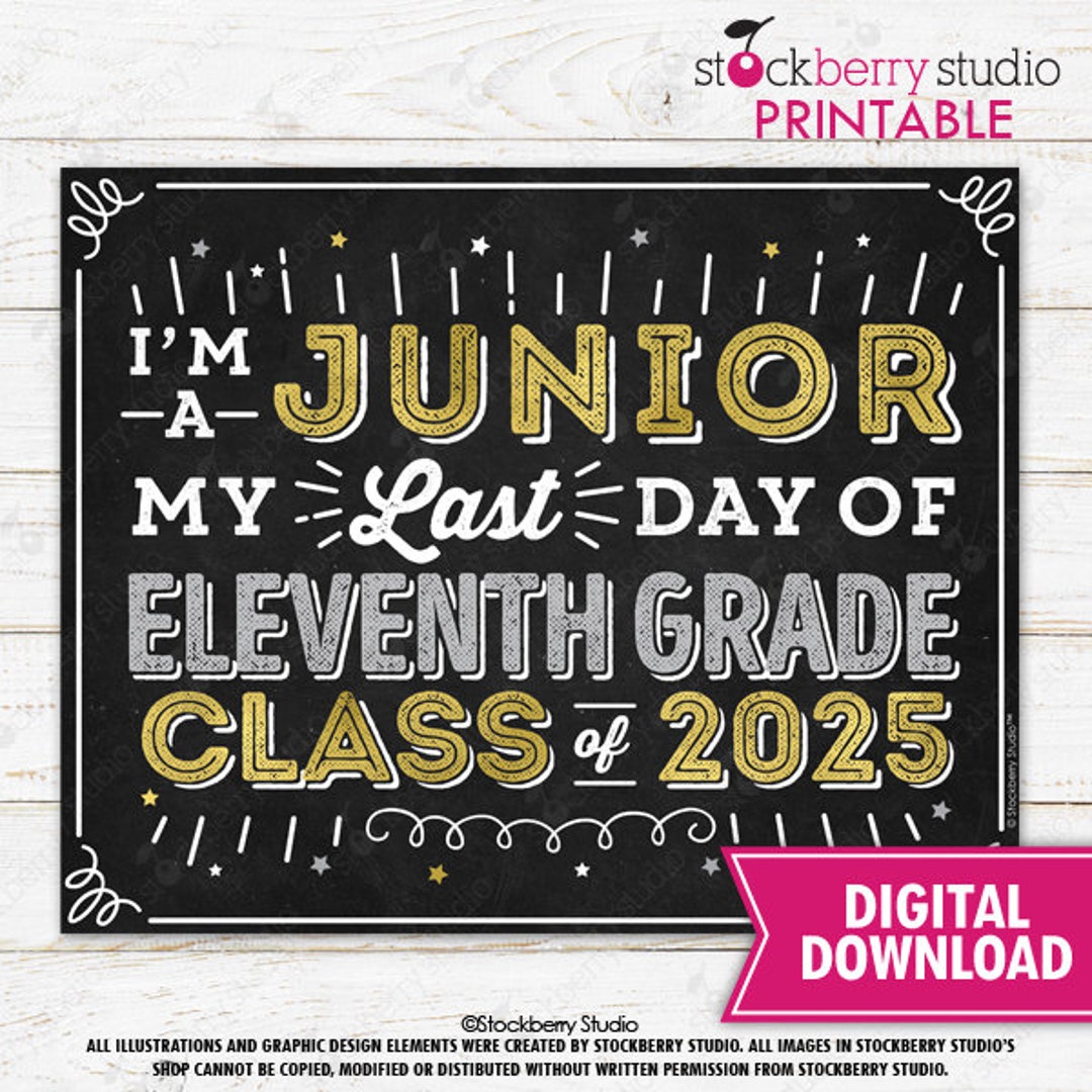 Last Day of 11th Grade Sign Last Day of Junior Year Sign Class of 2025 ...