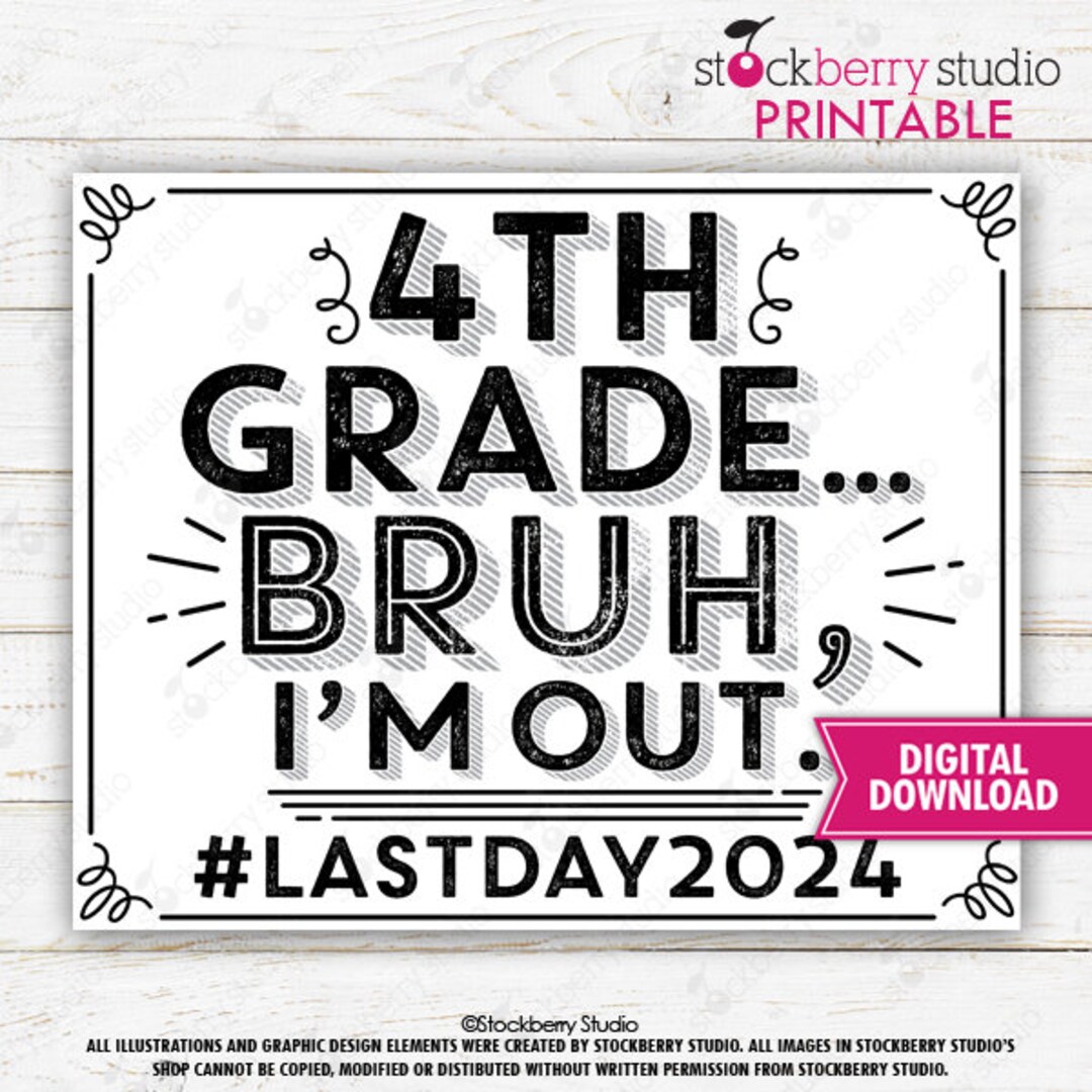Last Day of 4th Grade Sign Printable Bruh 2024 Last Day Fourth Grade ...