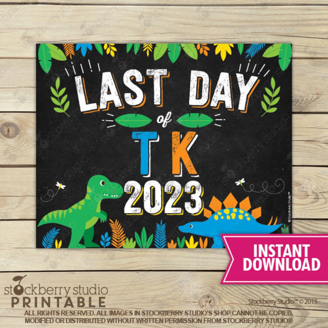 Dinosaur Last Day of TK Sign Instant Download Dinosaurs Last Day of ...