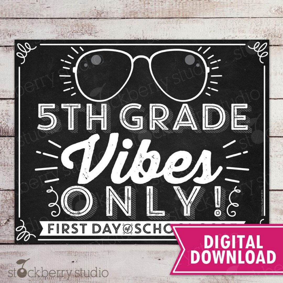 First Day of 5th Grade Sign Printable 5th Grade Vibes Only First Day of ...