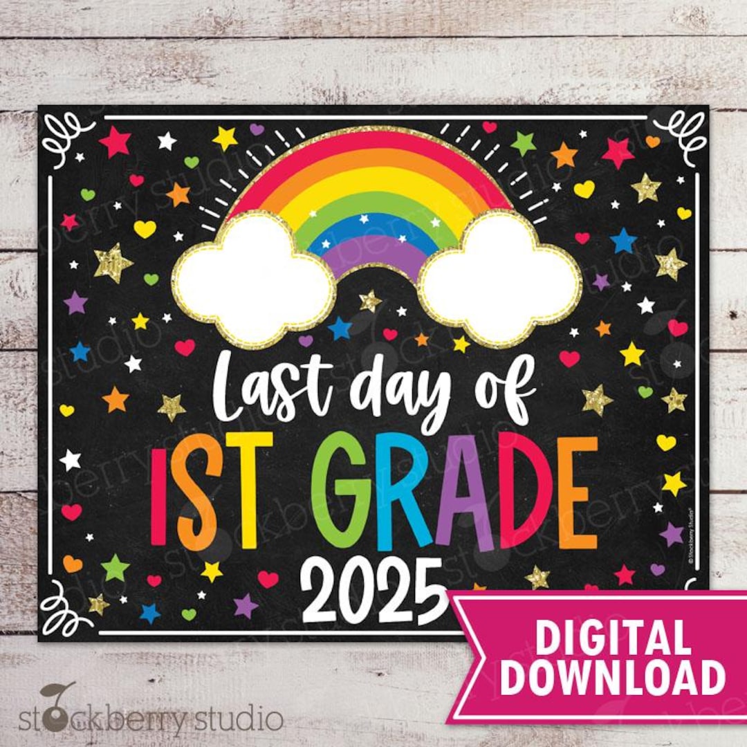 Rainbow Last Day of 1st Grade Sign Last Day of School Printable Photo ...