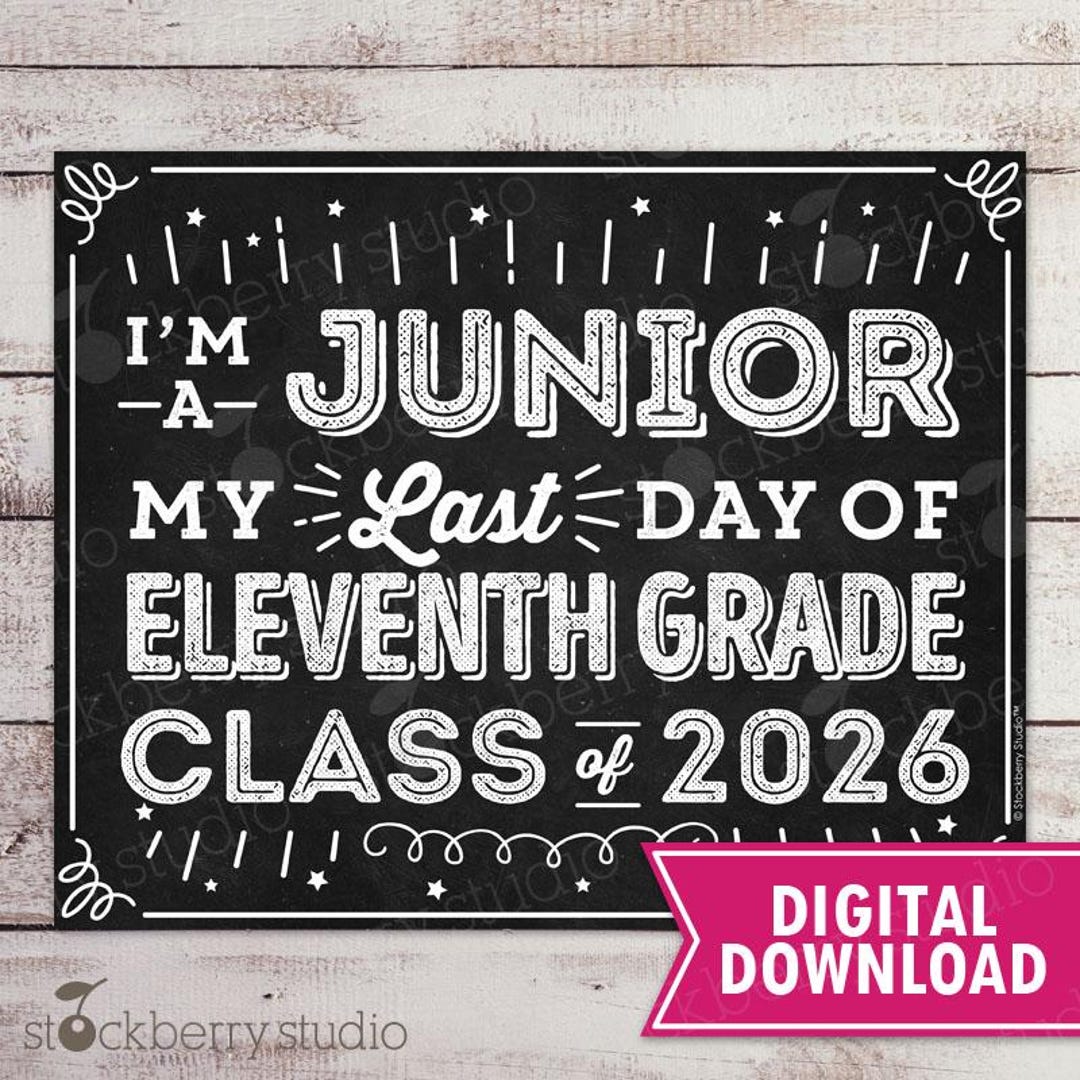 Last Day of Junior Year Sign Last Day of 11th Grade Sign Class of 2026 ...