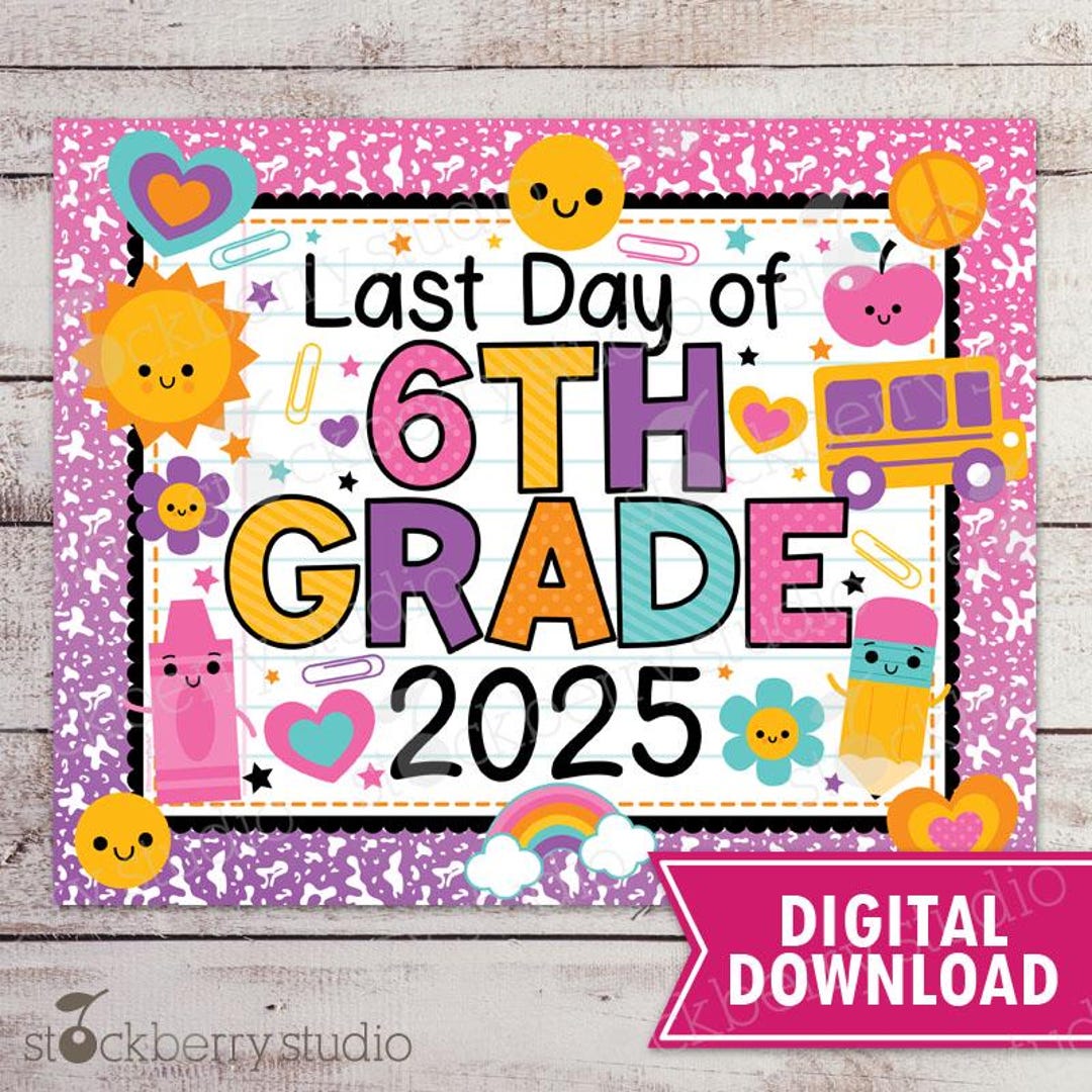 Girl Last Day of 6th Grade Sign Last Day of School Printable Last Day ...