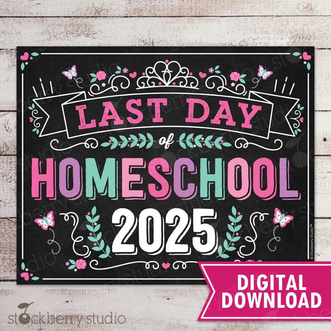 Girl Last Day of Homeschool Sign Princess Last Day of School Sign ...