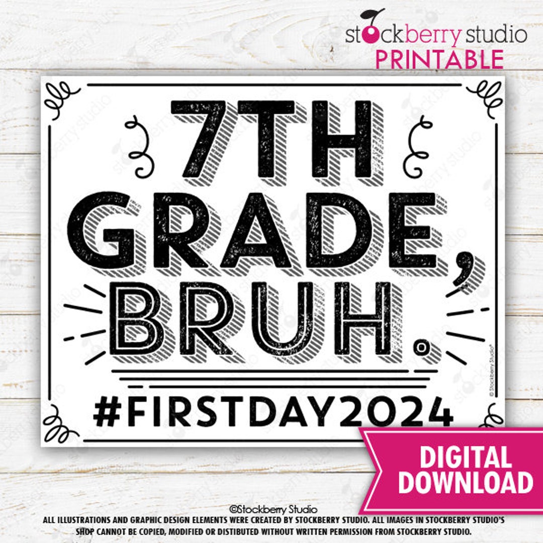 1st Day of 7th Grade Sign Printable Bruh 2024 First Day Seventh Grade ...