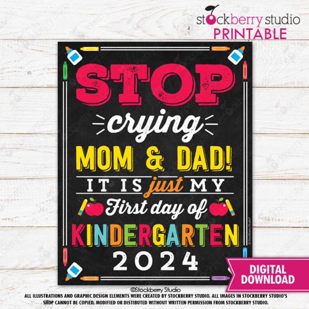 Stop Crying Mom and Dad Sign Printable First Day of Kindergarten Sign ...