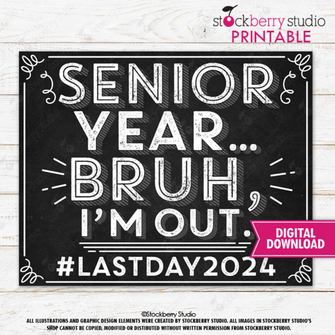 Last Day of Senior Year Sign Printable Bruh 2024 Last Day of 12th Grade ...
