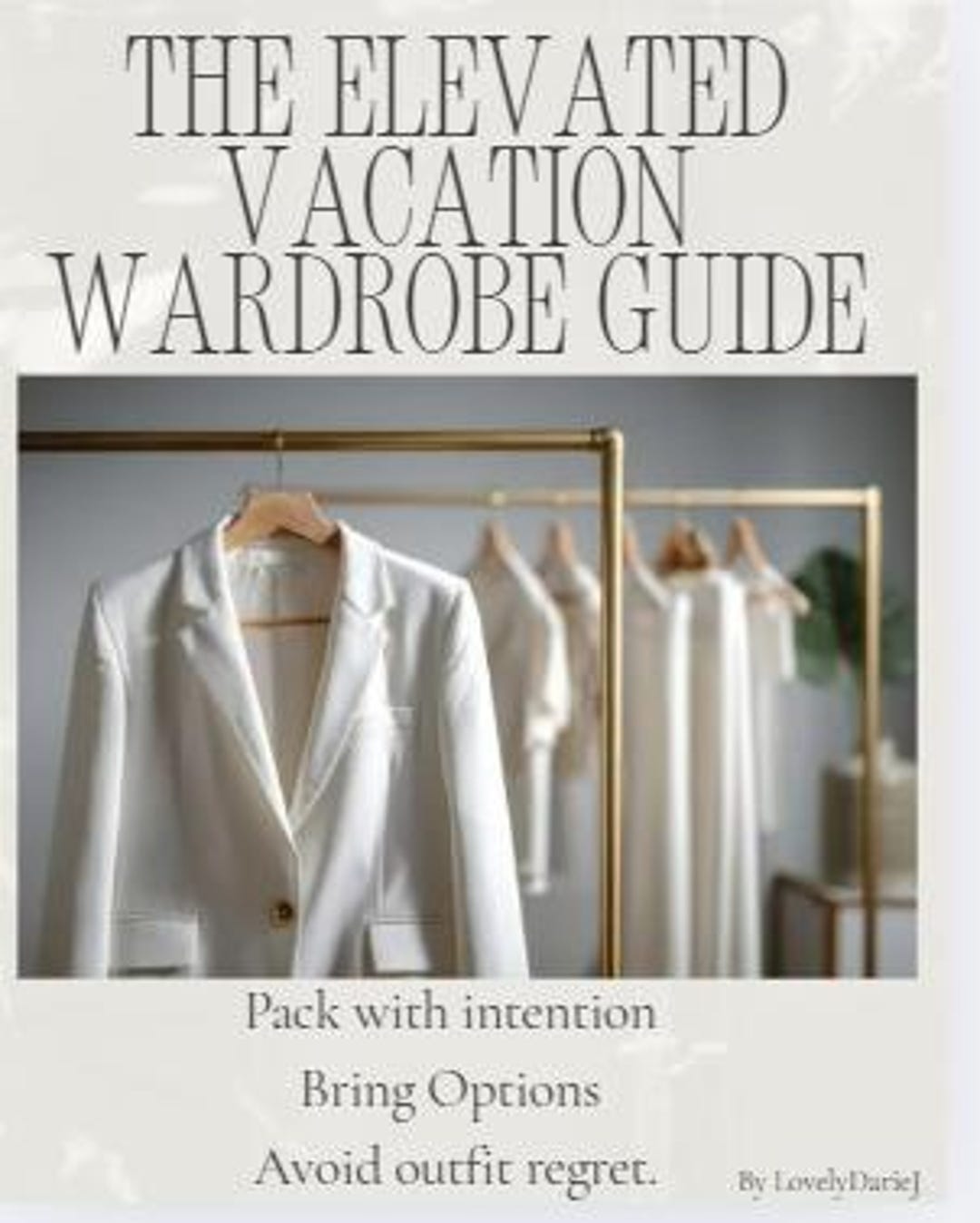 Elevated Vacation Wardrobe Guide | How to Pack Outfits Without Regret ...
