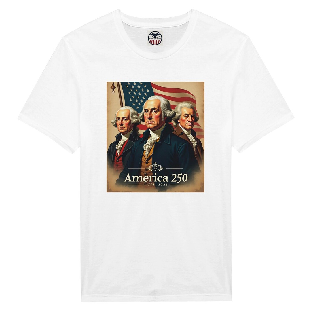 America 250 Founding Fathers T-shirt | 1776-2026 Semiquincentennial ...
