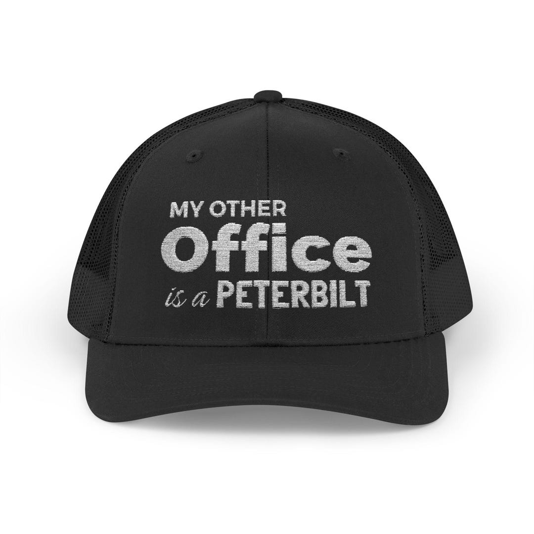 My Other Office is a Peterbilt Hat Embroidered | Peterbilt Trucker Gift Cap | Big Rig Driver ...