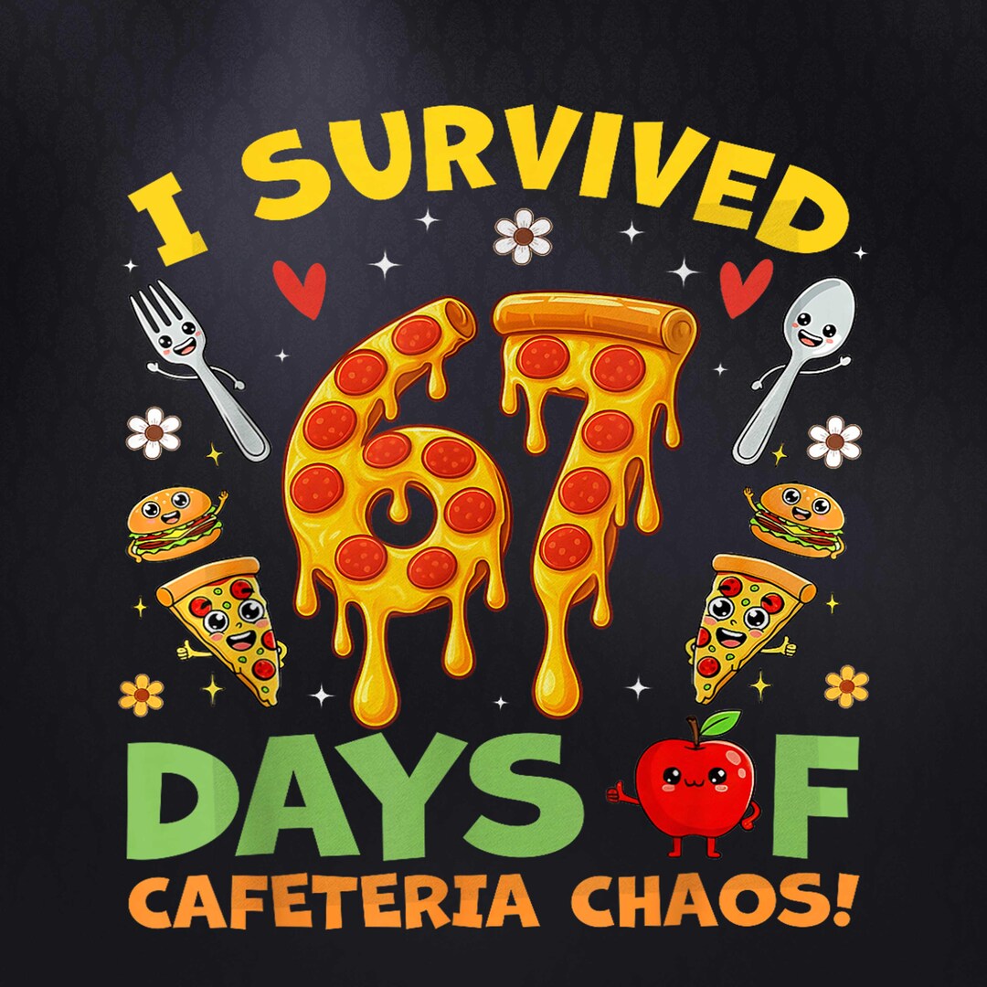 I Survived 67 Days of Cafeteria Chaos PNG, Teacher Life Funny Pizza ...